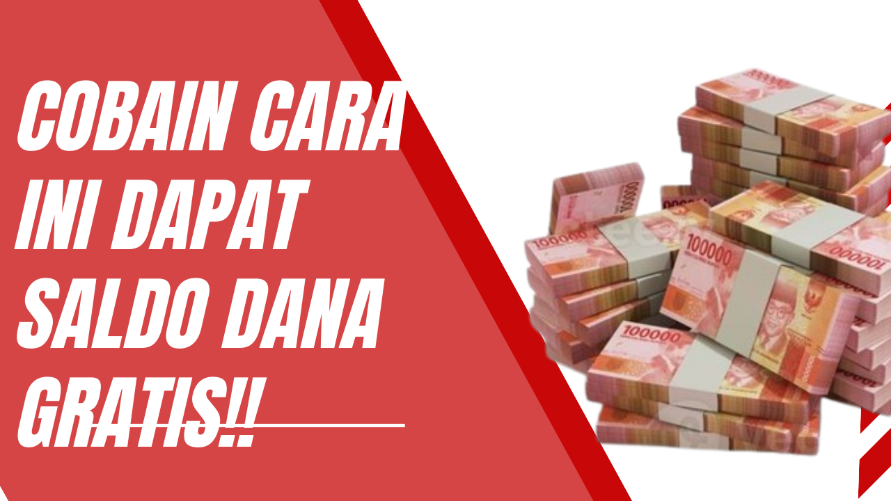 Yuk Cobain Cara Ini untuk Dapatkan Saldo DANA Gratis Sampai Ratusan Ribu Setiap Harinya ...